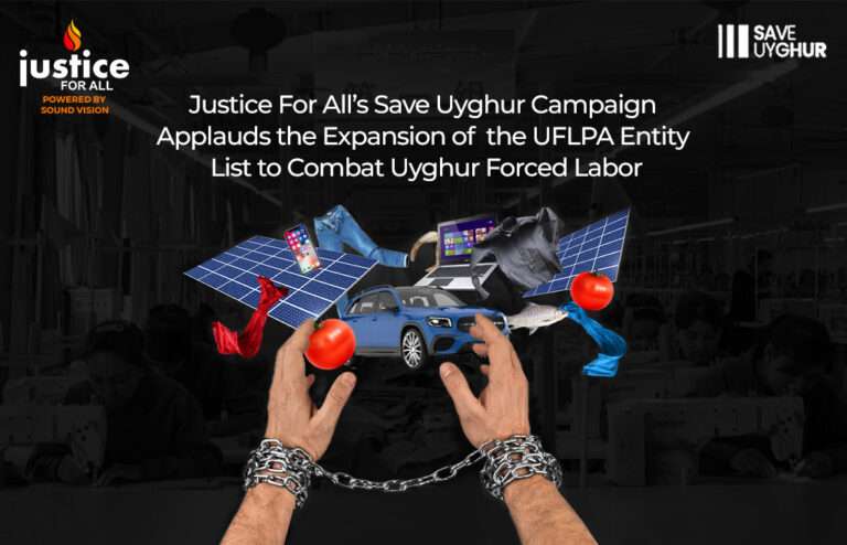 Justice For All’s Save Uyghur Campaign Applauds the Expansion of the ...